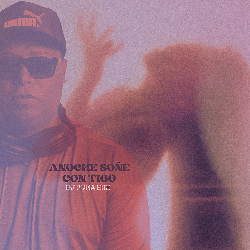 DJ PUMA BRZ presenta 'ANOCHE SOÑÉ CONTIGO': el afro house 'MADE IN ...